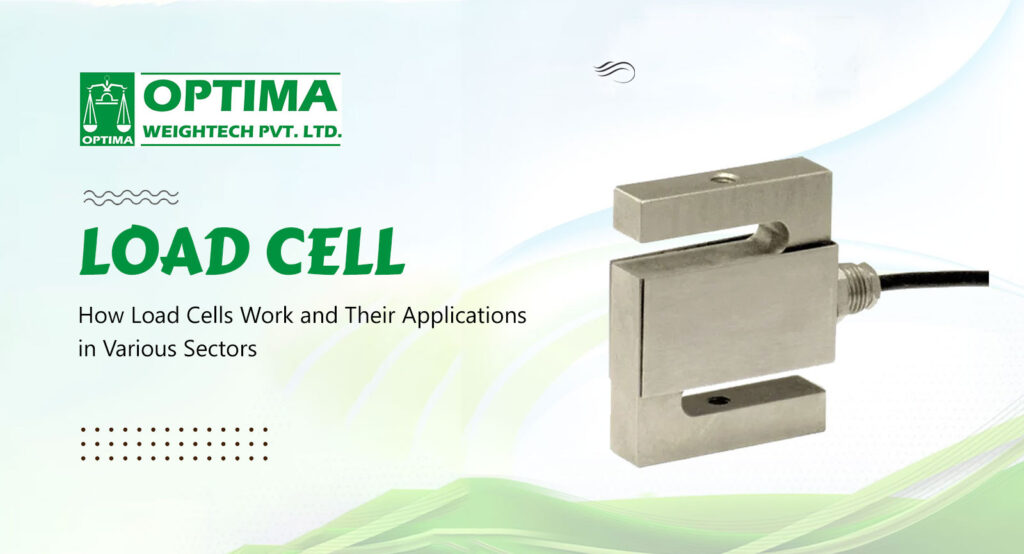 How Load Cells Work and Their Applications in Various Sectors - Optima